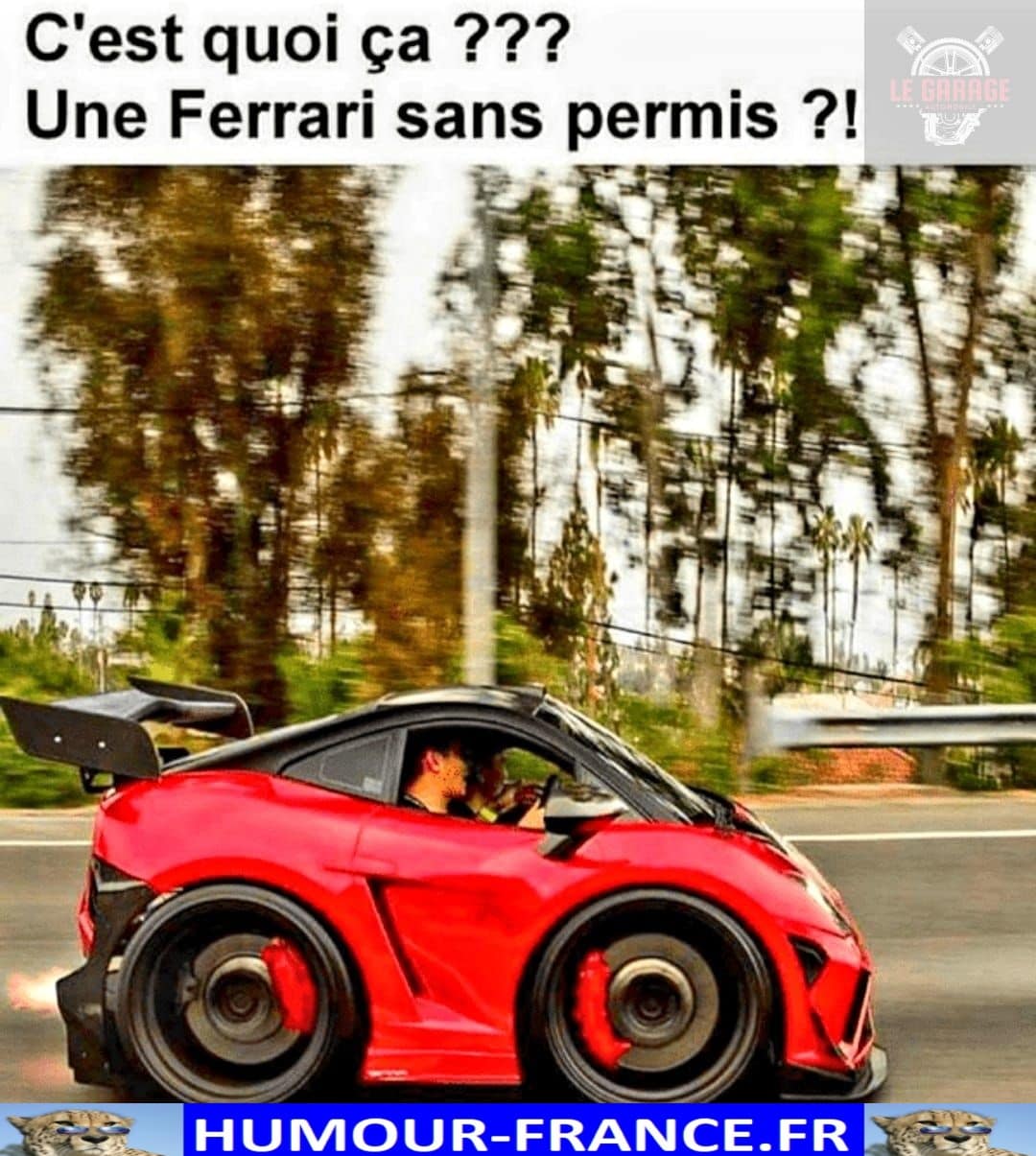 Une Ferrari sans permis - Humour-France.fr