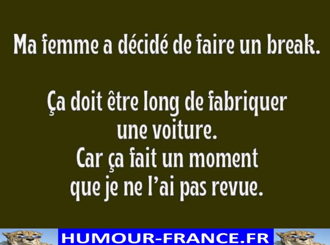 Ma femme a décidé de faire un break. - Humour-France.fr
