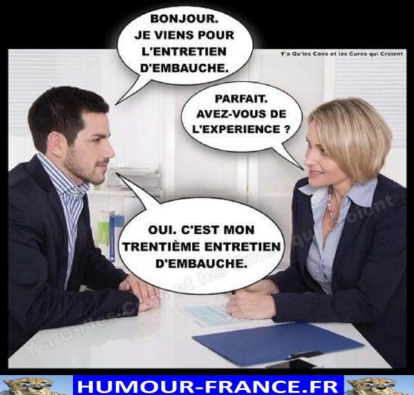 Bonjour. Je viens pour l'entretien d'embauche. - Humour-France.fr