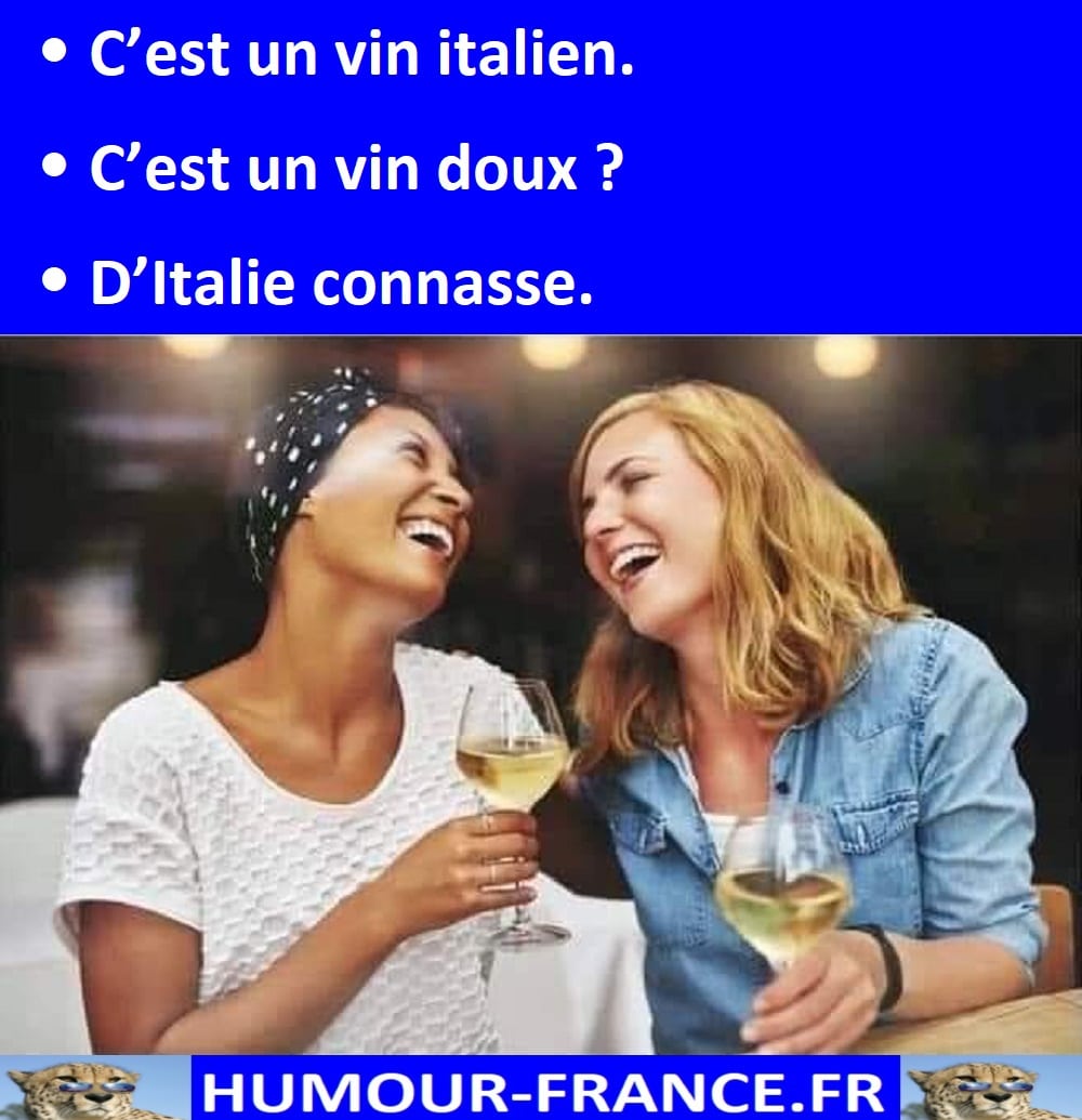 C’est un vin italien. - Humour-France.fr