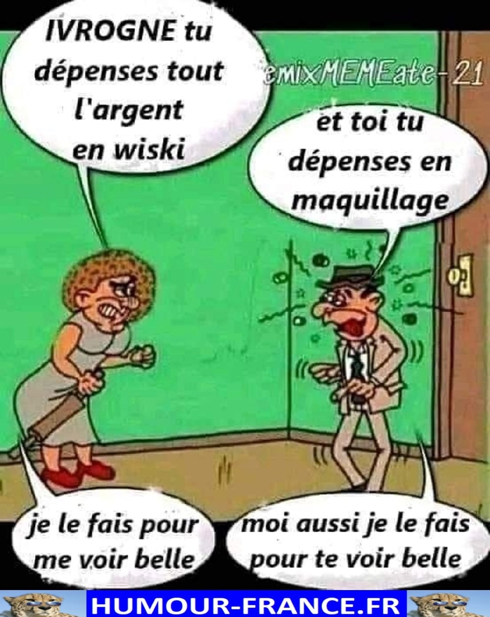 Ivrogne tu dépense tout l'argent en wiski. - Humour-France.fr