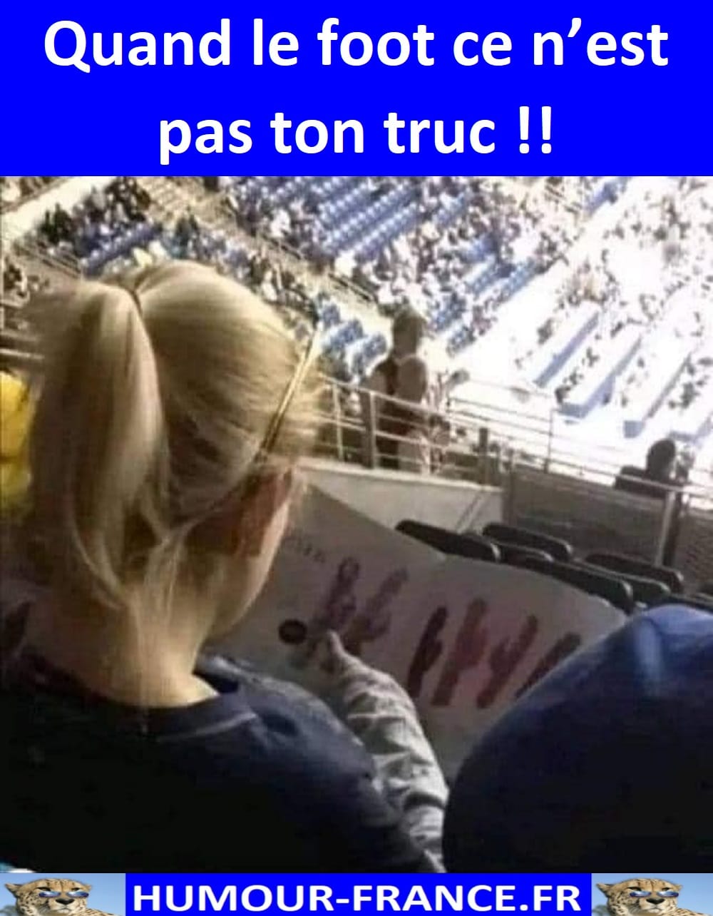 Quand le foot ce n’est pas ton truc !! - Humour-France.fr