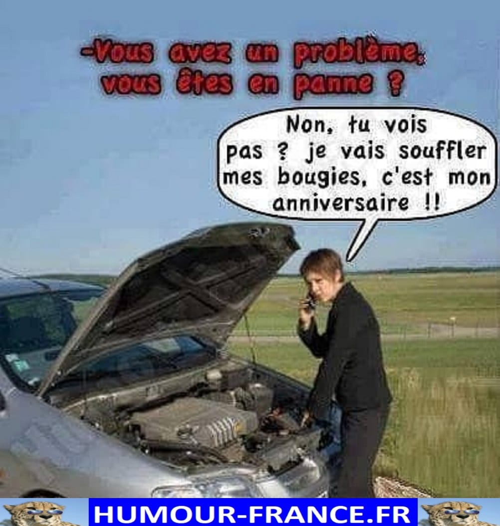 Vous avez un problème, vous êtes en panne ? - Humour-France.fr