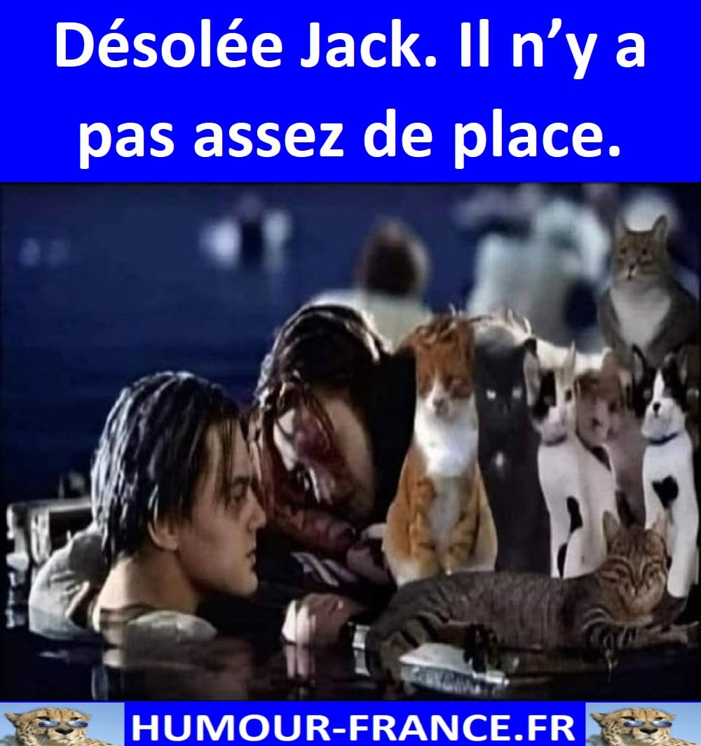Désolée Jack. Il n’y a pas assez de place. - Humour-France.fr