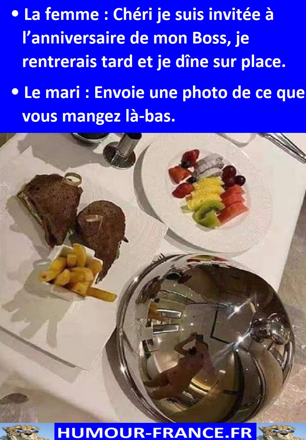 La femme : Chéri je suis invitée à l’anniversaire de mon Boss, je