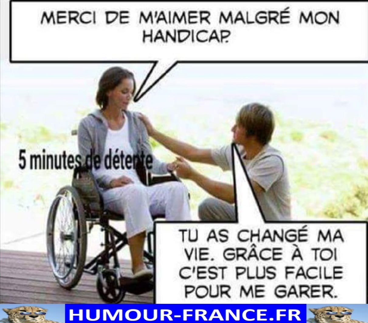 Merci de m’aimer malgré mon handicap. - Humour-France.fr