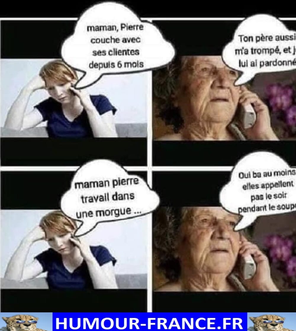 Maman, Pierre couche avec ses clientes depuis 6 mois. - Humour-France.fr