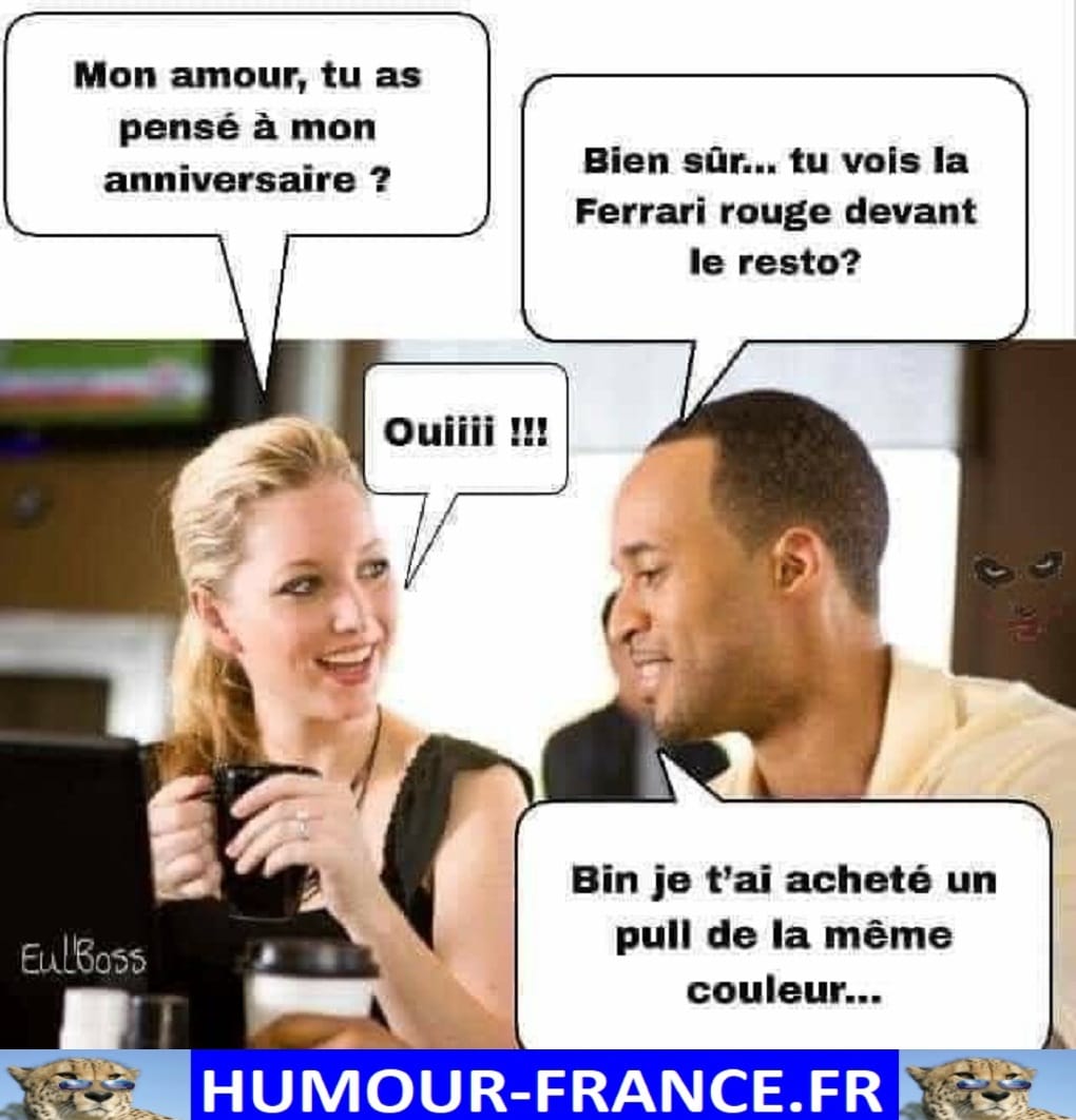 Mon amour, tu as pensé à mon anniversaire ? - Humour-France.fr