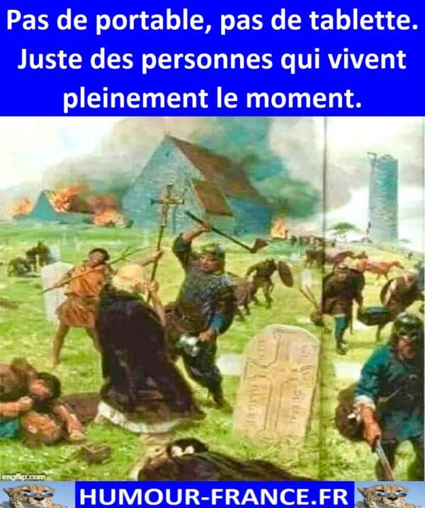 Pas de portable, pas de tablette. Juste des personnes qui vivent