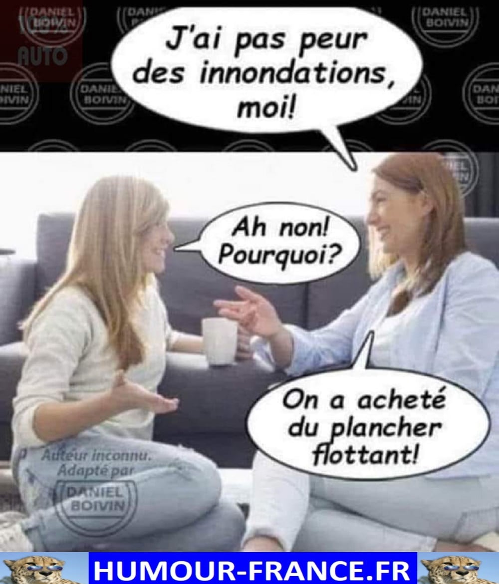 Je n’ai pas peur des inondations, moi ! - Humour-France.fr