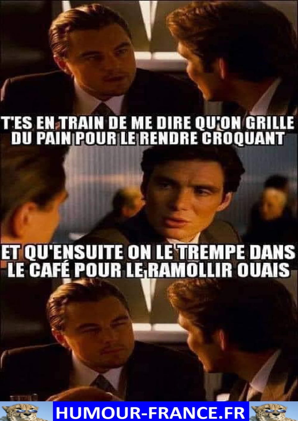 Tu es en train de me dire qu’on grille du pain pour le rendre