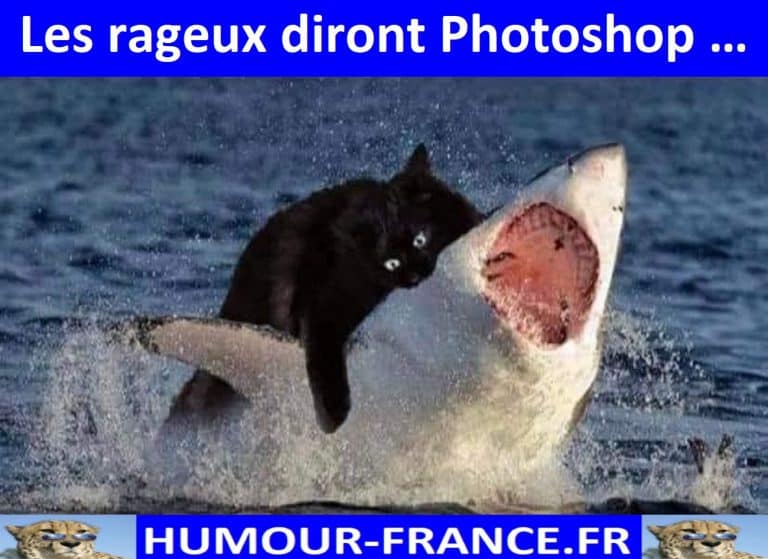 Les rageux diront Photoshop … - Humour-France.fr