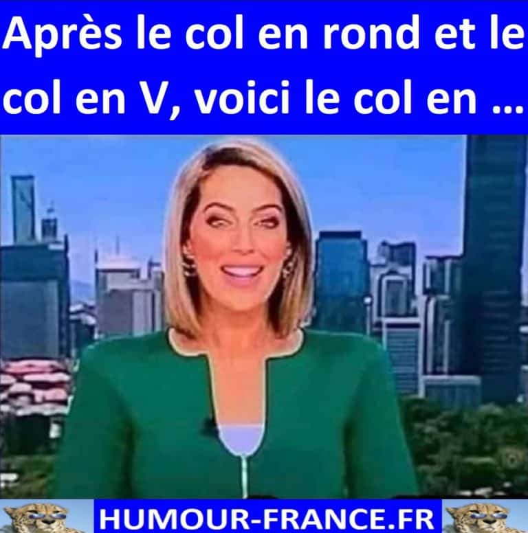 Après le col en rond et le col en V, voici le col en … - Humour-France.fr