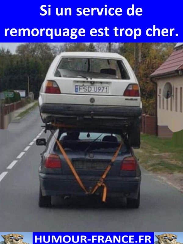 Si un service de remorquage est trop cher. - Humour-France.fr