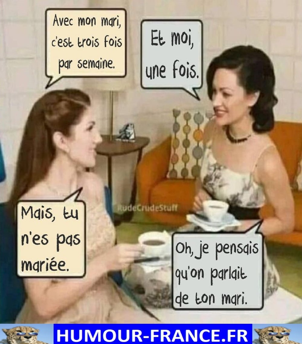 Avec mon mari, c’est trois fois par semaine. - Humour-France.fr