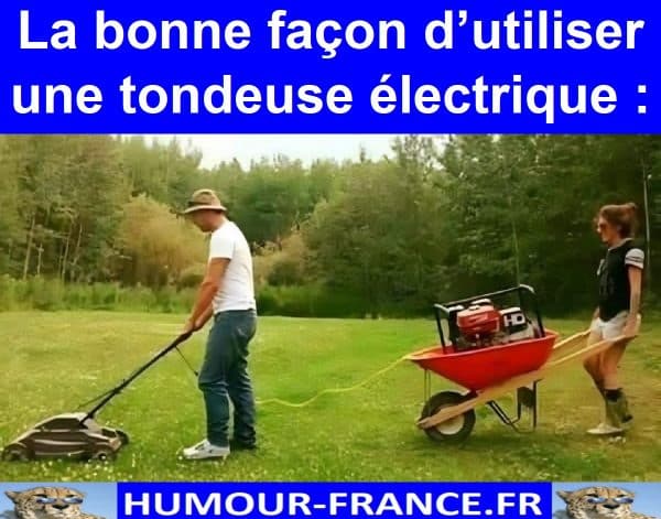 La bonne façon d’utiliser une tondeuse électrique : - Humour-France.fr