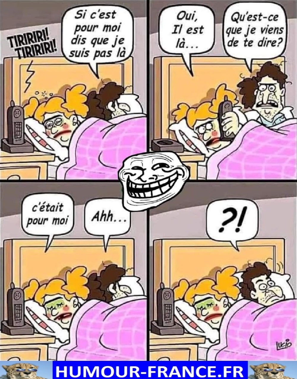 Si c’est pour moi dis que je ne suis pas là. - Humour-France.fr