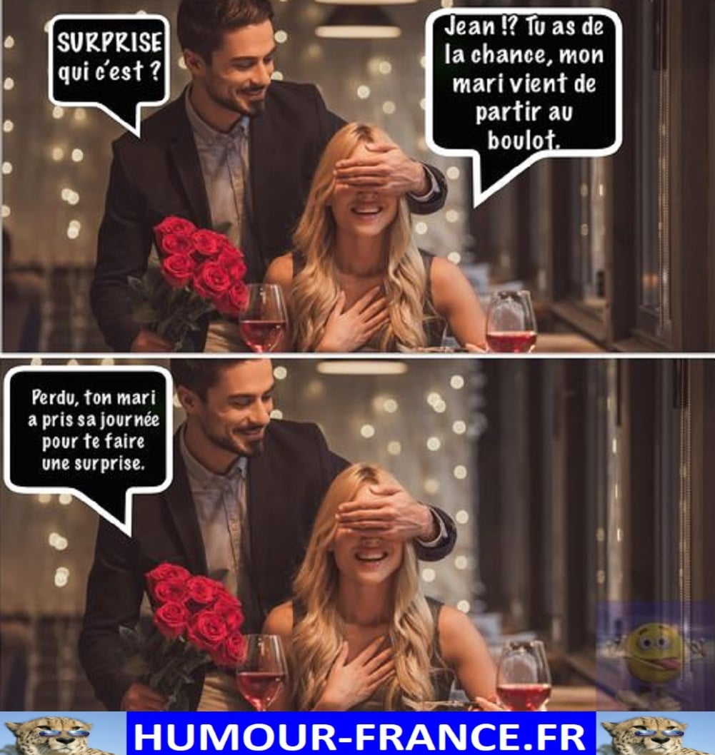 Tu as de la chance, mon mari vient de partir au boulot. - Humour-France.fr