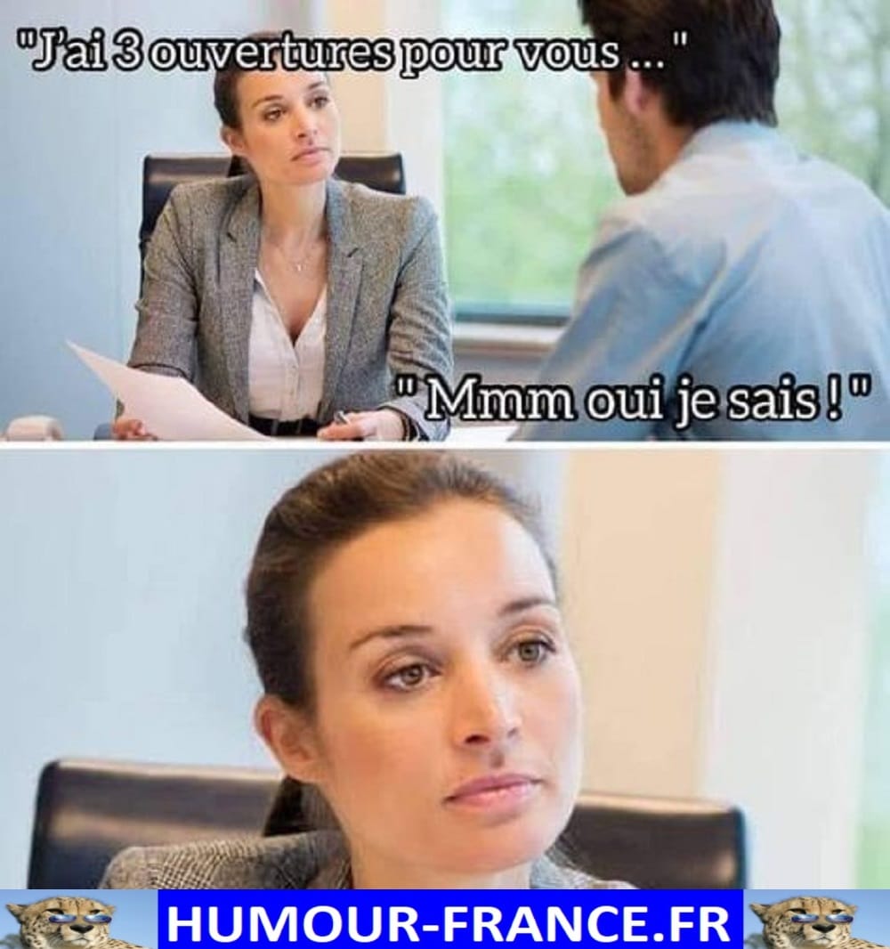 J’ai 3 ouvertures pour vous … - Humour-France.fr