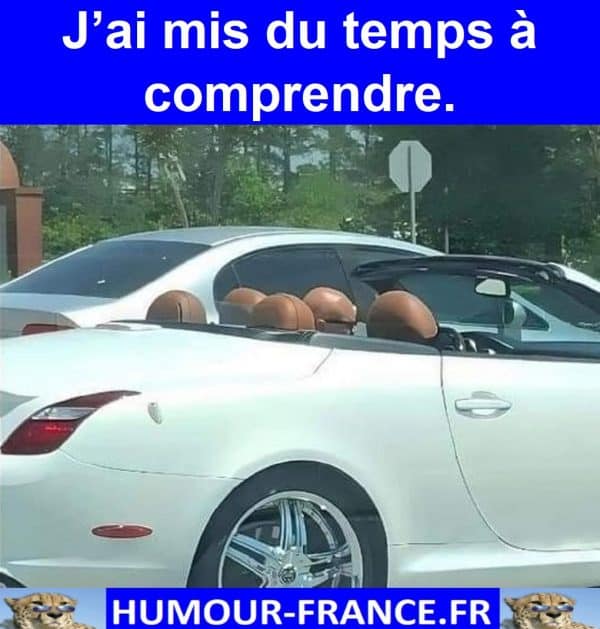 J’ai mis du temps à comprendre. - Humour-France.fr