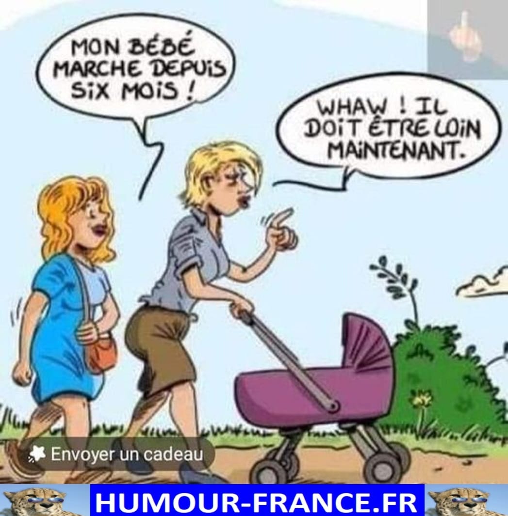 Mon bébé marche depuis six mois ! - Humour-France.fr