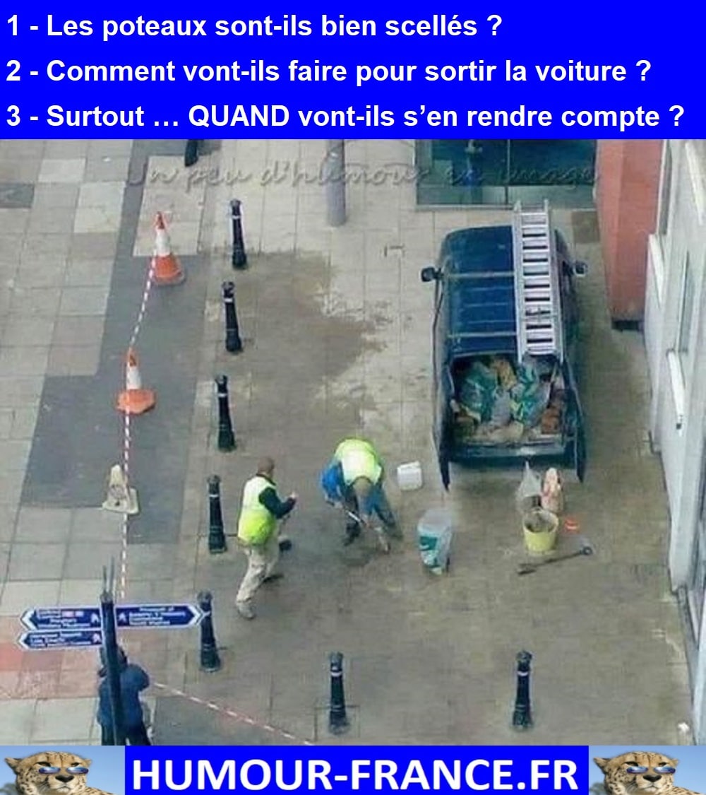1 - Les poteaux sont-ils bien scellés ? - Humour-France.fr