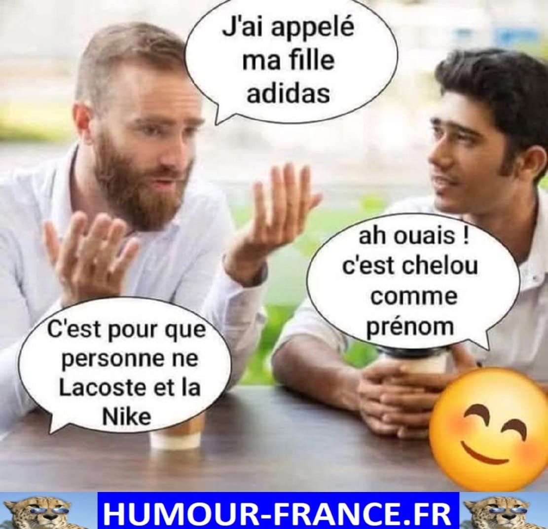 J’ai appelé ma fille Adidas. - Humour-France.fr
