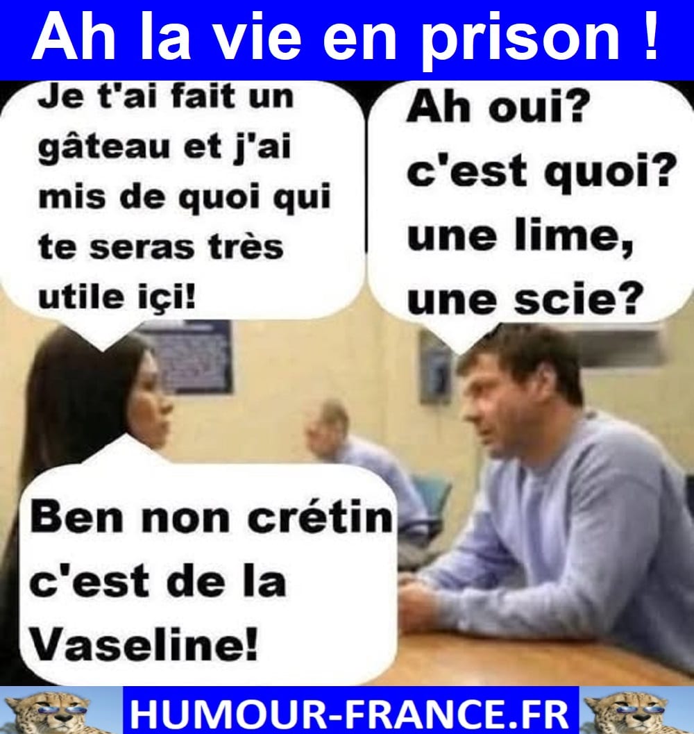Ah la vie en prison ! - Humour-France.fr
