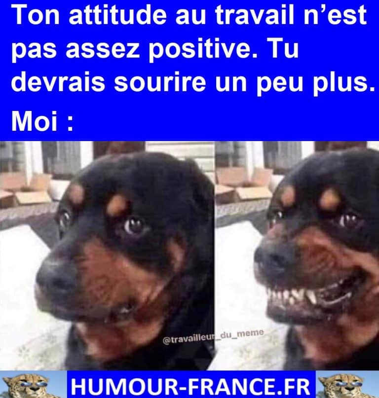 Ton attitude au travail n’est pas assez positive. Tu devrais sourire